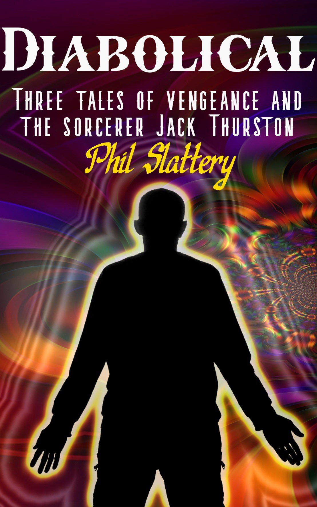 Diabolical: Three Tales of Jack Thurston and Revenge – Phil Slattery ...